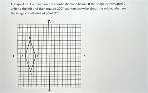 Solved A Shape ABCD Is Drawn On The Coordinate Plane Below Chegg