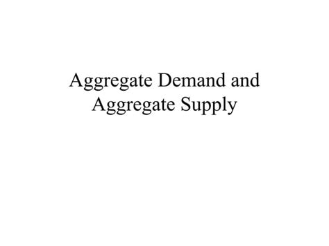 Aggregate Demand And Supply PPT