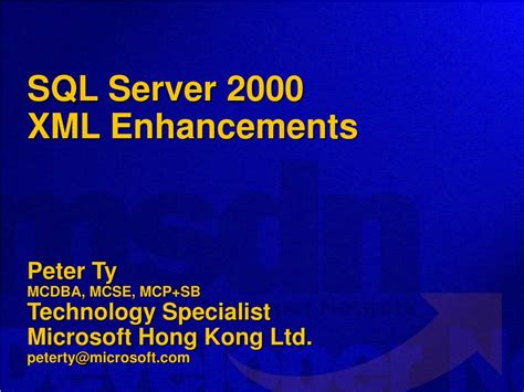 PPT SQL Server 2000 XML Enhancements Peter Ty MCDBA MCSE MCP SB
