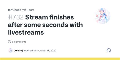Stream Finishes After Some Seconds With Livestreams · Issue 732 · Fent