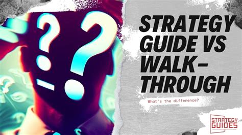 Strategy Guides Vs Walkthroughs Understanding The Differences