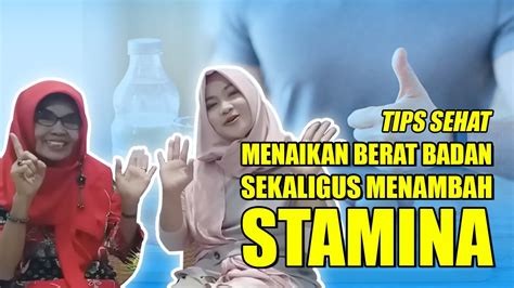 Tips Sehat Menaikkan Berat Badan Dan Menambah Stamina Youtube
