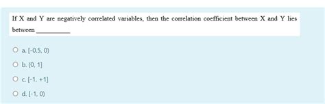 Solved If X And Y Are Negatively Correlated Variables Then