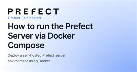 How To Run The Prefect Server Via Docker Compose Prefect