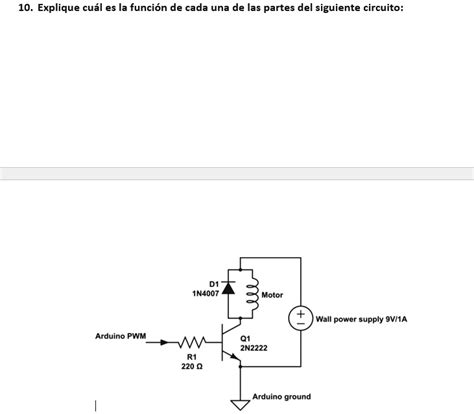 10 Explique Cuál Es La Función De Cada Una De Las Partes Del Siguiente Circuito D1 1n4007