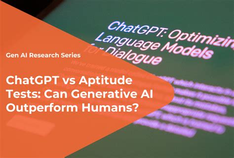 ChatGPT Vs Aptitude Tests Can Generative AI Outperform Humans