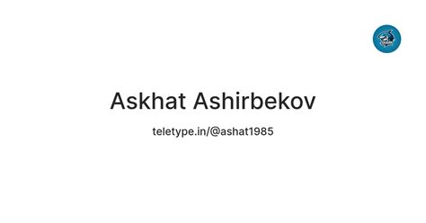 Askhat Ashirbekov — Teletype