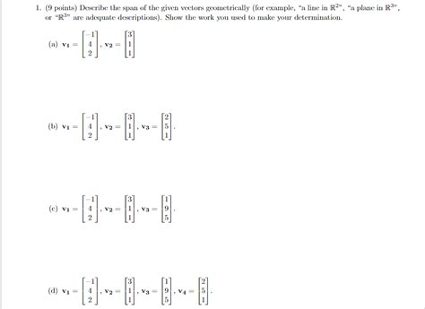 Solved 1 9 Points Describe The Span Of The Given Vectors