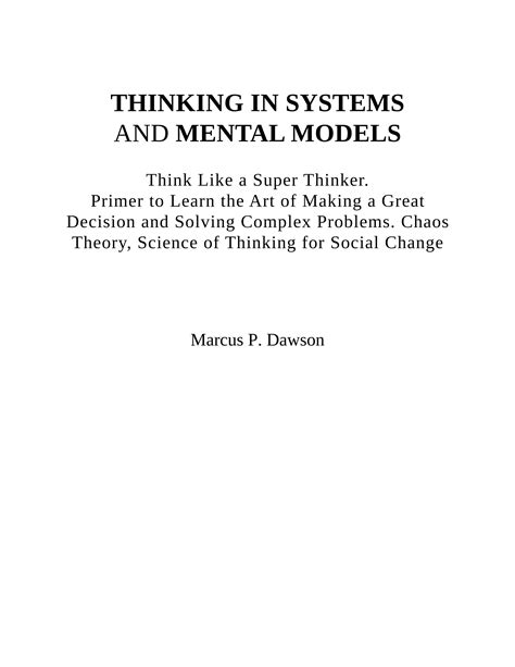 Thinking In Systems And Mental Models Think Like A Super Thinker Primer To Learn The Art Of