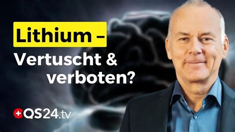 Lithium Skandal Warum Wird Uns Dieses Heilmittel Vorenthalten Naturmedizin Qs24