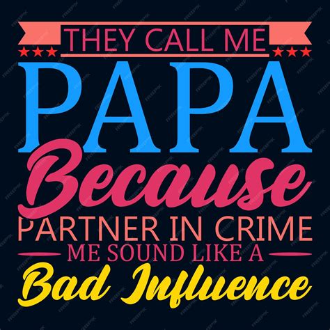 Premium Vector They Call Me Papa Because Partner In Crime Makes Me