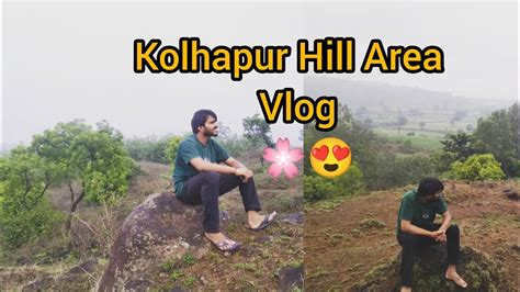 Kolhapur Hill Area Vlog Ravi Rajput Ravirajput Ravi Vlog Maharashtra Youtube