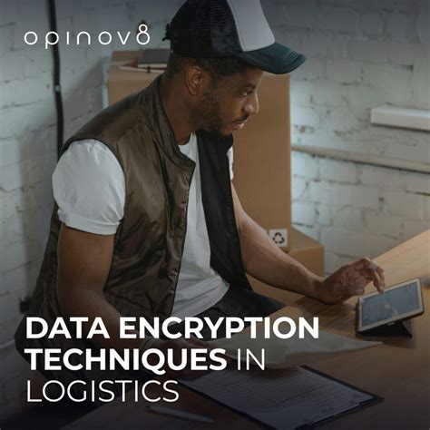 Data Encryption Techniques In Logistics Opinov8