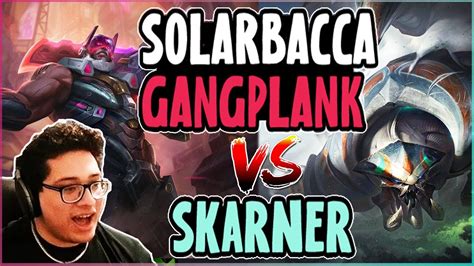 SOLARBACCA Gangplank Vs Skarner Top NA Grandmaster Patch 14 9 YouTube