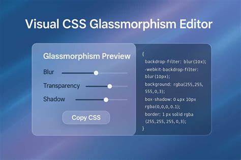 Visual Css Editor For Modern Glass Ui Effects Yo Motherboard