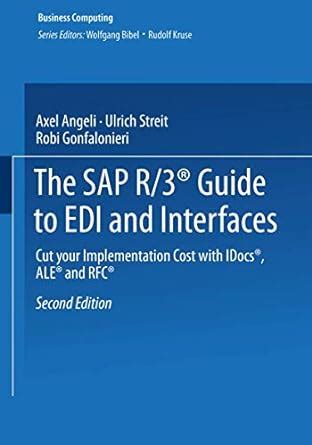 The SAP R 3 Guide To EDI And Interfaces Cut Your Implementation Cost With IDocs ALE And RFC