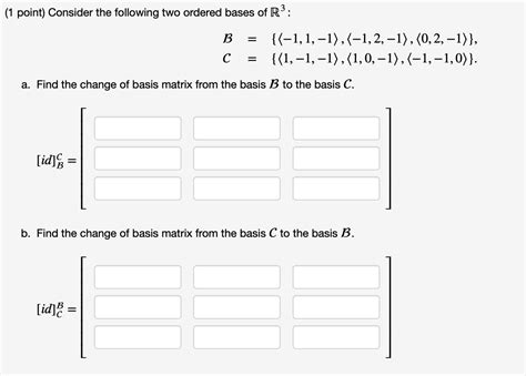 Solved 1 Point Consider The Ordered Bases B 1 3 1