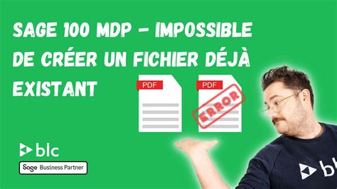 Sage100 Mdp Impossible De Créer Un Fichier Déjà Existant