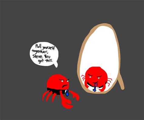 A Self Assuring Crab Steve Hypes Himself Up Drawception