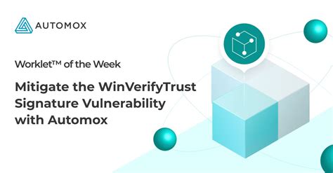 Automox On Linkedin 🔒 Mitigate Winverifytrust Signature Cve 2013 3900