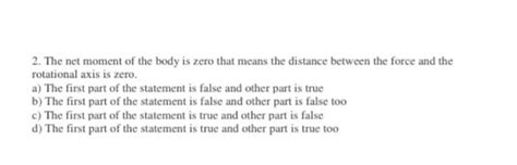Solved The Net Moment Of The Body Is Zero That Means The Chegg
