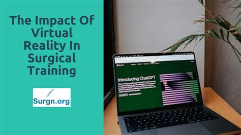 The Impact Of Virtual Reality In Surgical Training