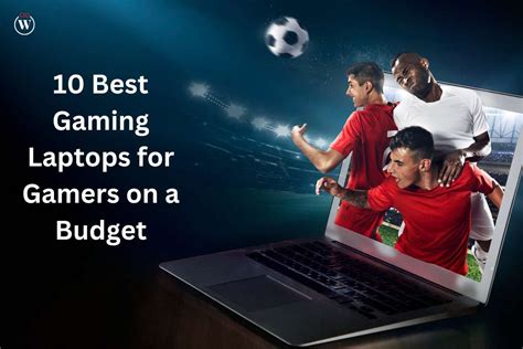 10 Best Gaming Laptops For Gamers On A Budget Cio Women Magazine
