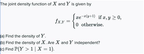 solved the joint density function of x and y is given by