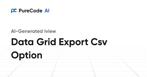 Implement Iview Data Grid Export Csv Option Fast Using Ai