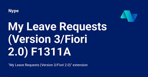 My Leave Requests Version 3 Fiori 2 0 F1311A Extension Nype