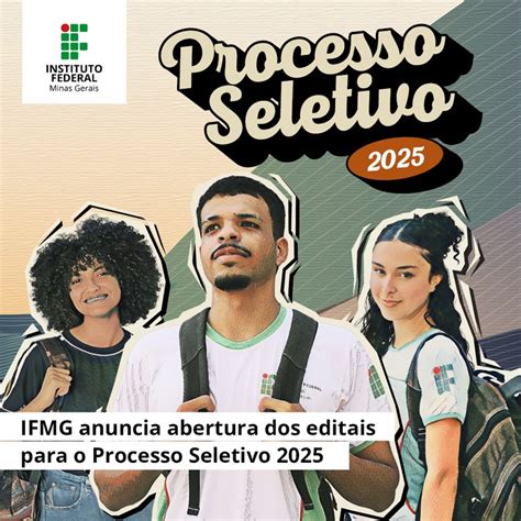 Processo Seletivo 2025 IFMG Publica Regras Para Ingresso Nos Cursos