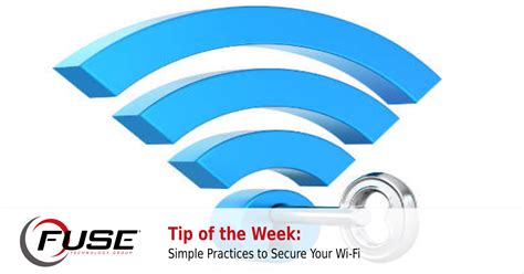 Tip Of The Week Simple Practices To Secure Your Wi Fi Fuse Technology Group Detroit Michigan