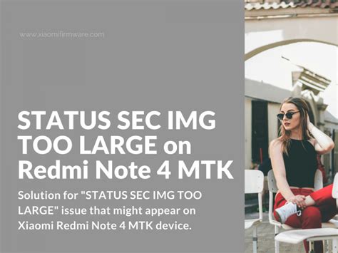 status sec img too large on redmi note 4 mtk xiaomi firmware