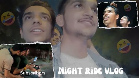 Night Ride Vlog Youtube