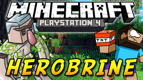 Minecraft Ps4 Edition Herobrine Will Herobrine Make It Youtube
