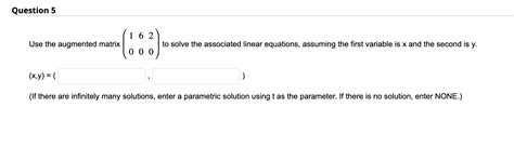Solved Use The Augmented Matrix To Solve The Chegg