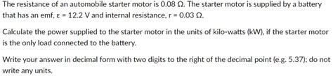 The Resistance Of An Automobile Starter Motor Is 008 The Starter Motor