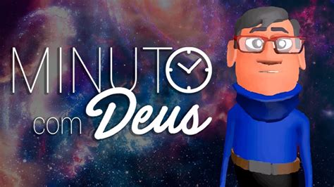 VocÊ É Luz Minuto Com Deus De Hoje Youtube