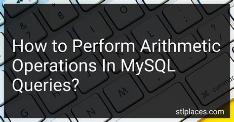 How To Perform Arithmetic Operations In Mysql Queries In 2025