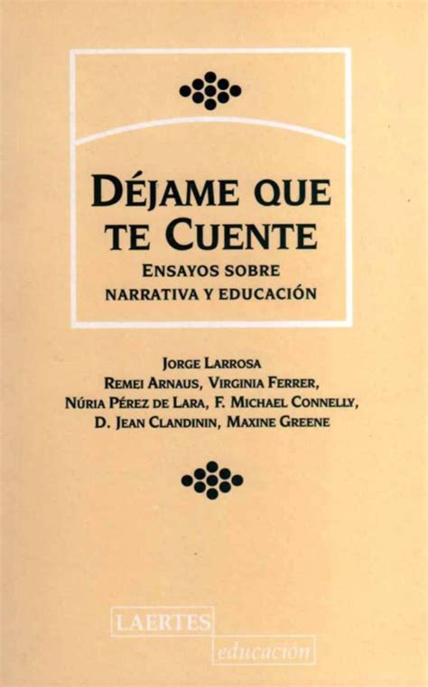 DEJAME QUE TE CUENTE ENSAYOS SOBRE NARRATIVAS Y EDUCACION JORGE
