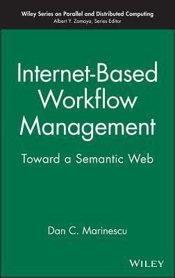 Internet Based Workflow Management Towards A Semantic Web By Dan C Marinescu Goodreads