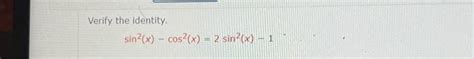 Solved Verify The Identity Sin2 X −cos2 X 2sin2 X −1