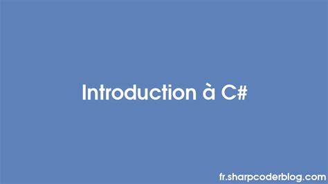Introduction à C Sharp Coder Blog