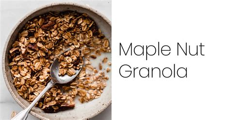 Maple Nut Granola Recipe The Menu Spot