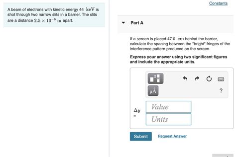 Solved Constants A Beam Of Electrons With Kinetic Energy 44