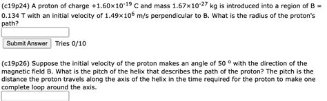 Solved C19p24 A Proton Of Charge 1 60×10−19c And Mass