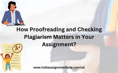How Proofreading And Checking Plagiarism Matters In Assignment
