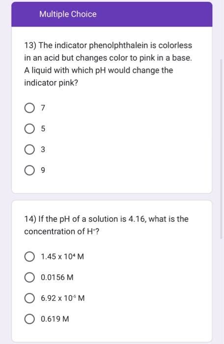 Solved 13 The Indicator Phenolphthalein Is Colorless In An Chegg