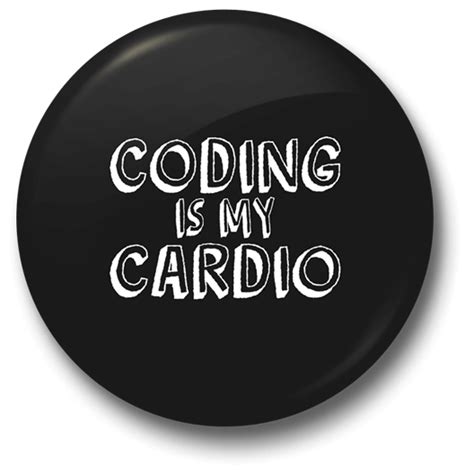 coding is my cardio badge just stickers just stickers