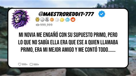 Mi Novia Me EngaÑÓ Con Su Supuesto Primo Pero Lo Que No SabÍa Ella Era